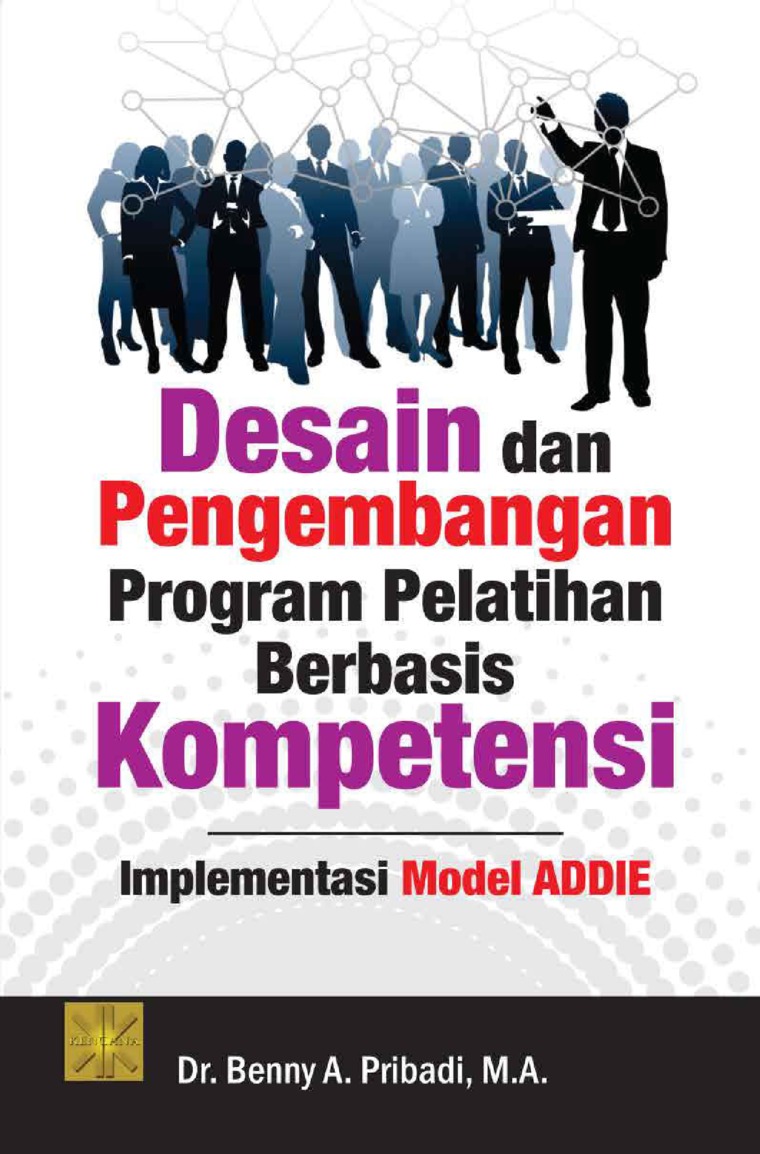 Jual Buku Desain Dan Pengembangan Program Pelatihan Berbasis Kompetensi Implementasi Model ADDIE ...